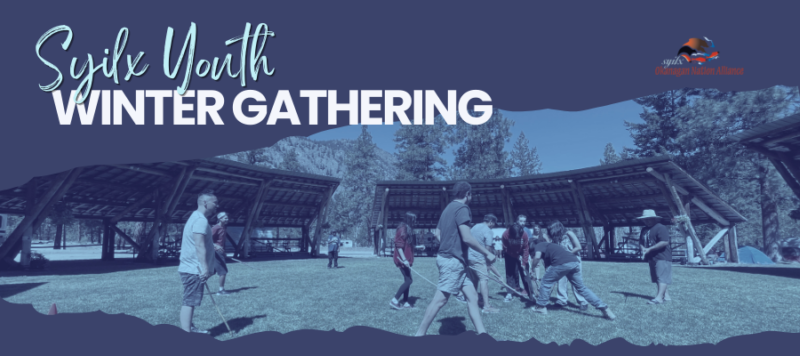 Syilx Youth Winter Gathering – Okanagan Nation Alliance